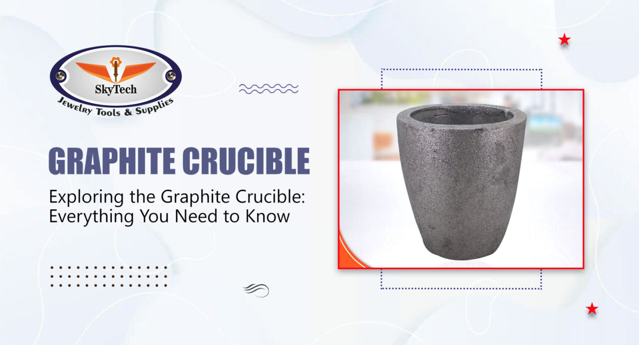 Comprehensive Guide on Graphite Crucible - Skytech Machine Tools